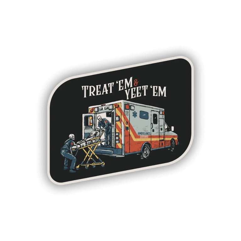 Treat 'Em & Yeet 'Em - Sticker - Workman Trading Co.