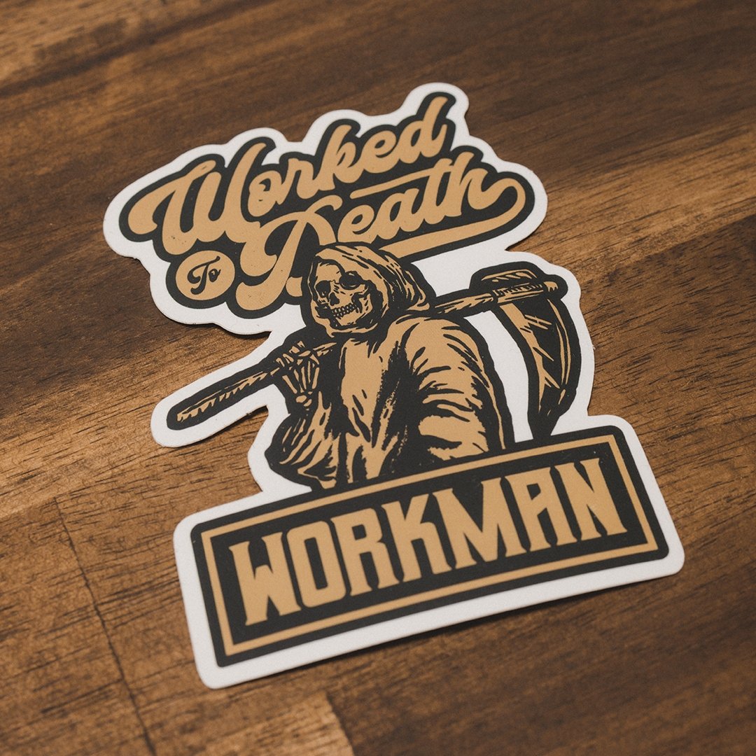 Worked To Death - Sticker - Workman Trading Co.